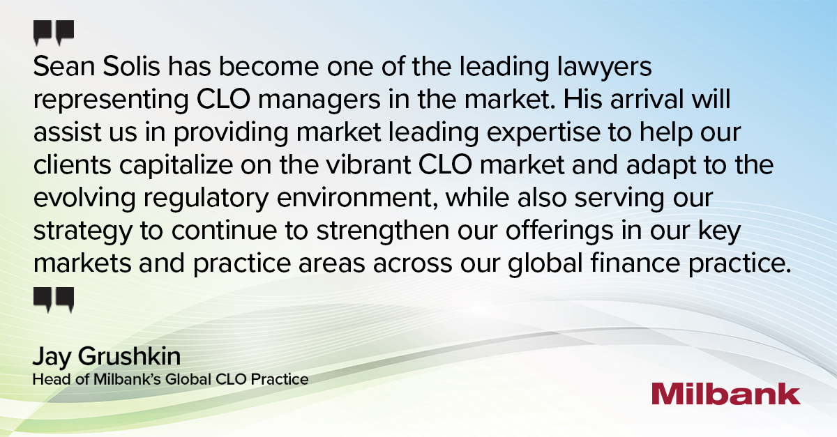 Leading CLO and Structured Finance Lawyer Sean Solis Joins Milbank