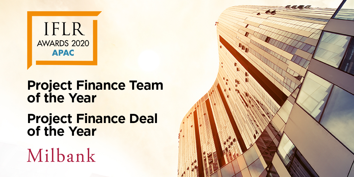 Milbank Named “Project Finance Team of the Year” by IFLR Asia-Pacific ...
