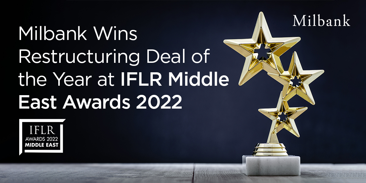 Milbank Wins Restructuring Deal of the Year at IFLR Middle East Awards 2022