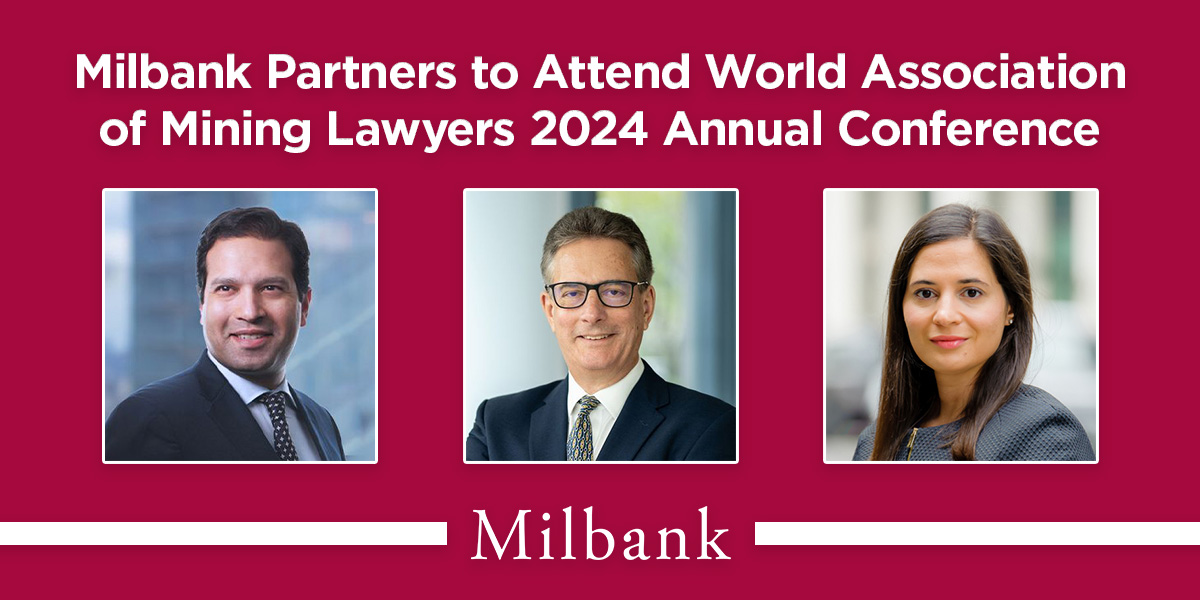 Milbank Partners to Attend World Association of Mining Lawyers 2024 ...