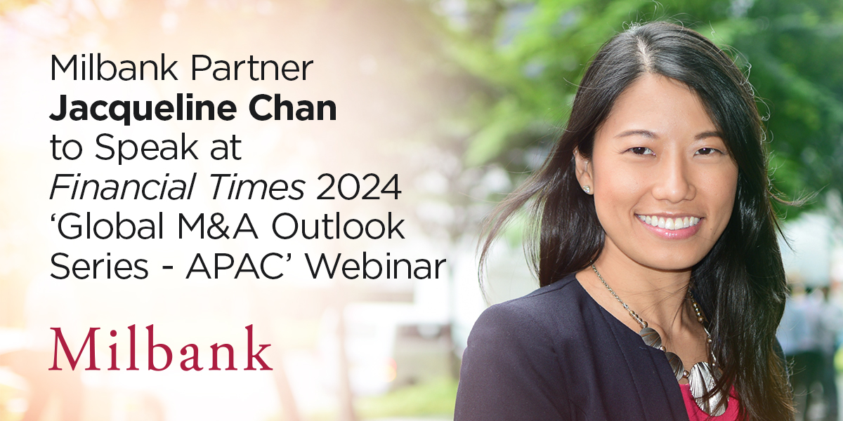 Milbank Partner Jacqueline Chan to Speak at Financial Times 2024 ...