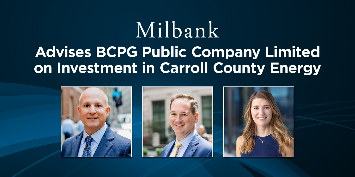 Milbank Advises BCPG Public Company Limited on Investment in Carroll ...
