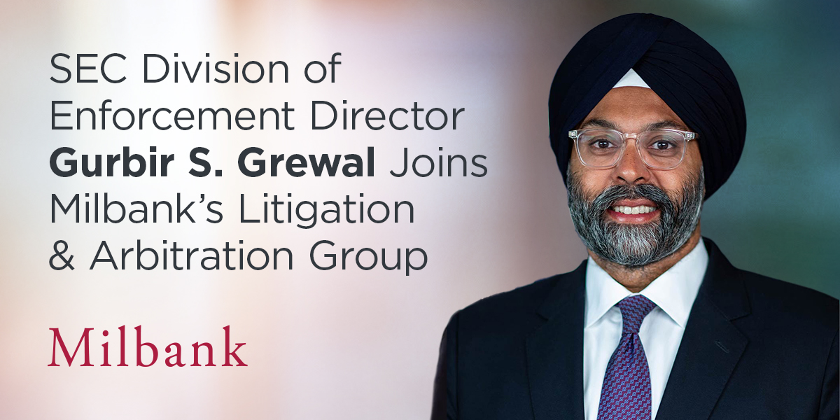 SEC Division of Enforcement Director Gurbir S. Grewal Joins Milbank’s Litigation & Arbitration Group