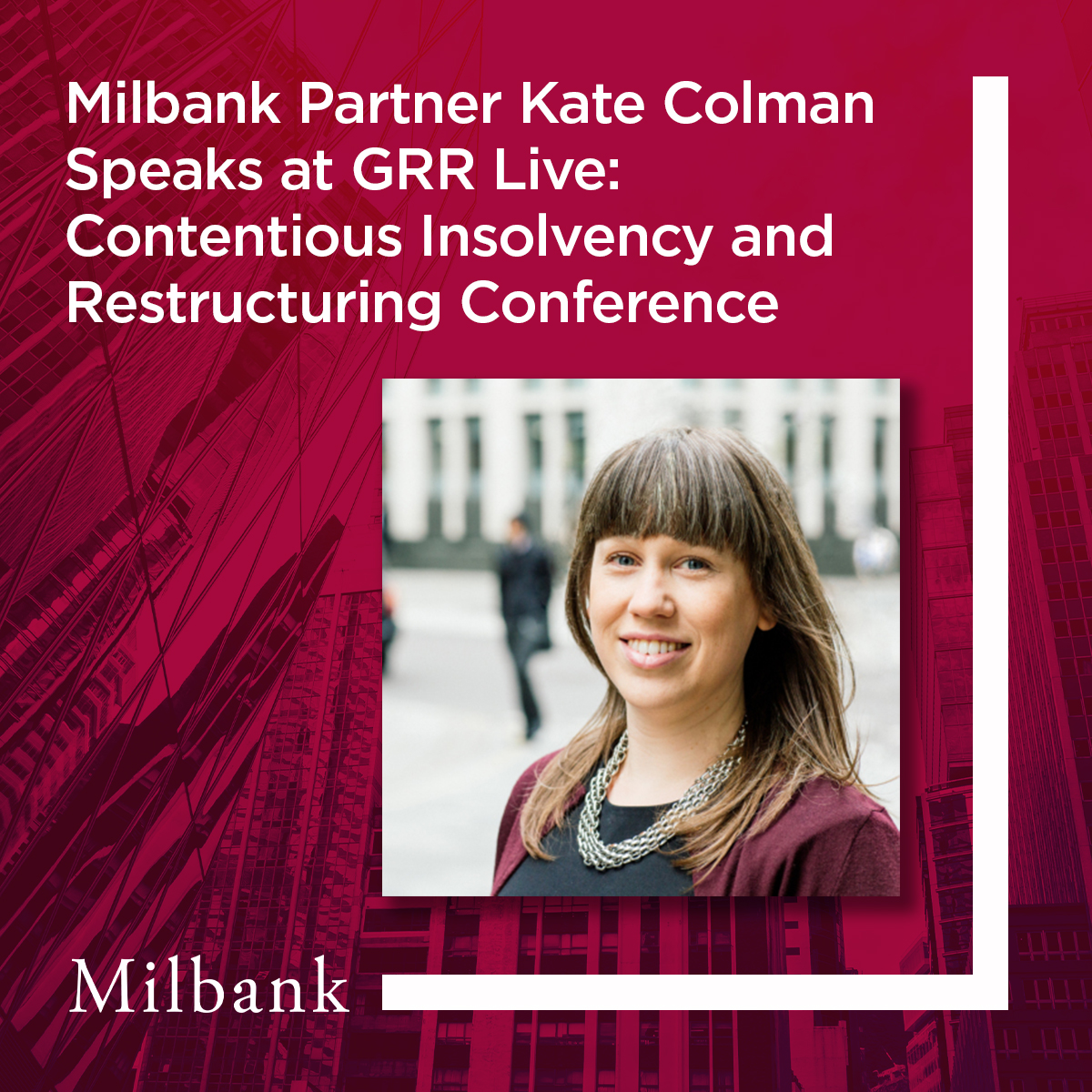 Milbank Partner Kate Colman Speaks at GRR Live: Contentious Insolvency ...