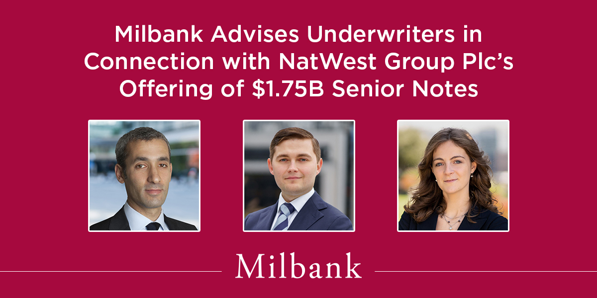 Milbank Advises Underwriters in Connection with NatWest Group Plc’s ...