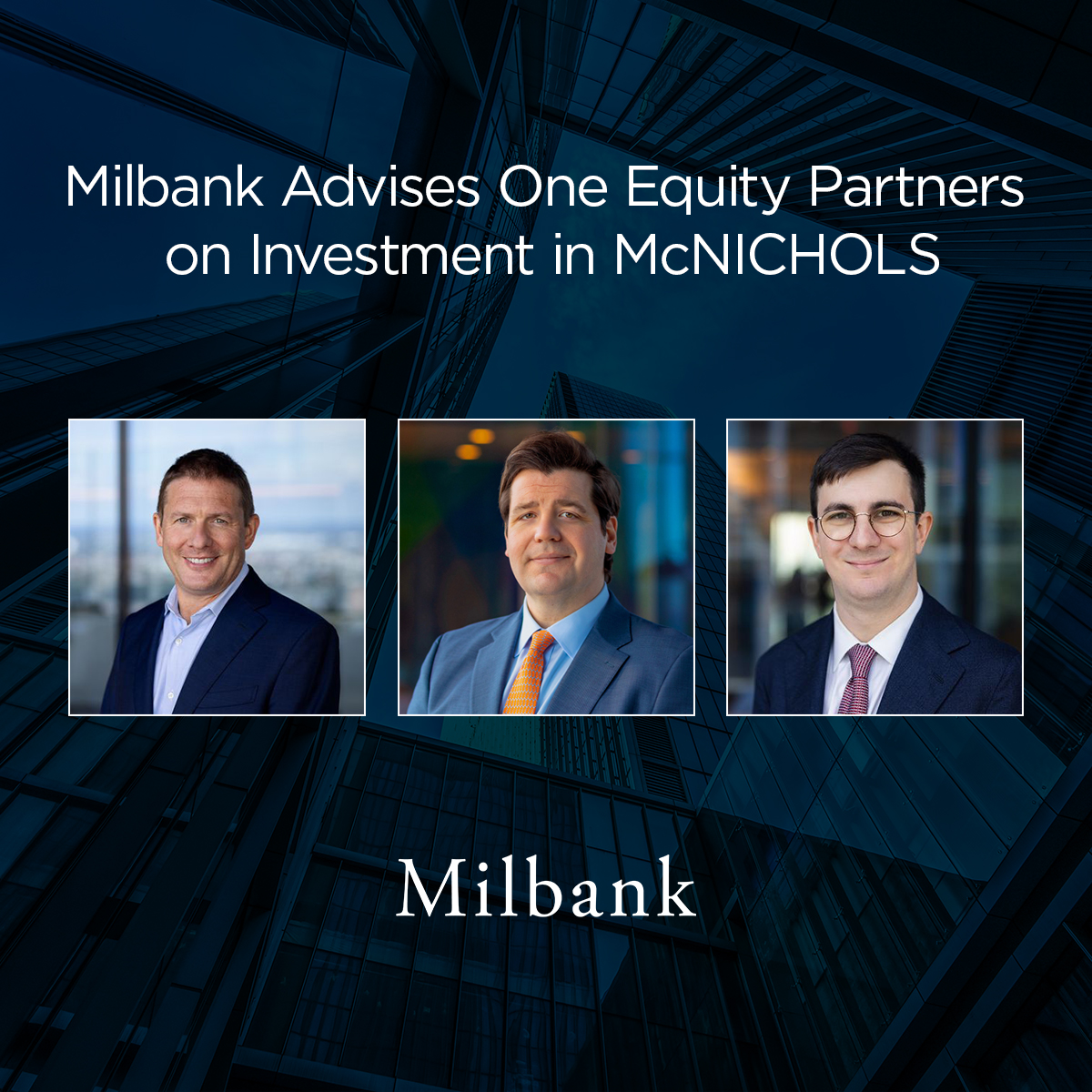 Milbank Advises One Equity Partners on Investment in McNICHOLS
