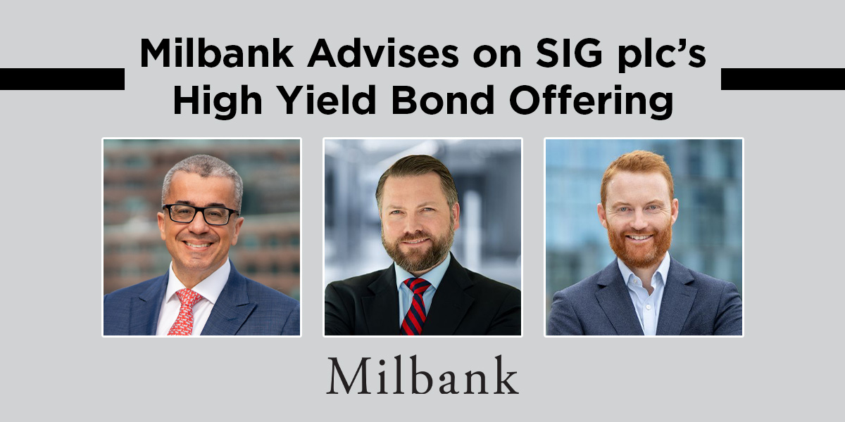 Milbank Advises on SIG plc’s High Yield Bond Offering