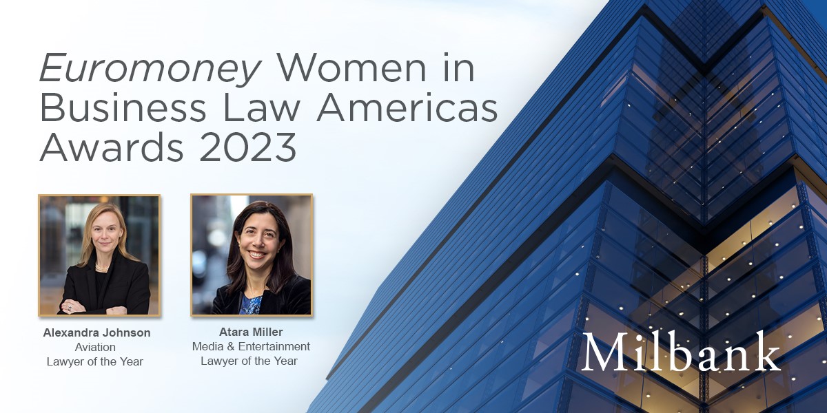 Milbank Partners Alexandra Johnson and Atara Miller Named Lawyers of ...