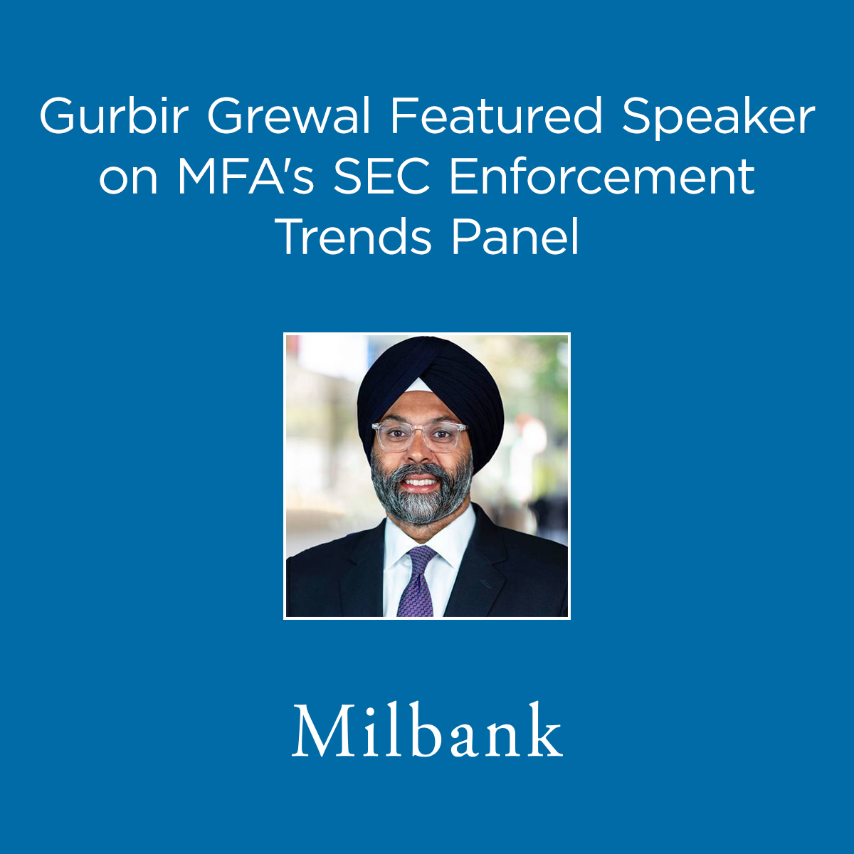 Milbank Partner Gurbir S. Grewal Featured Speaker on MFA's 2025 SEC Enforcement Trends Panel
