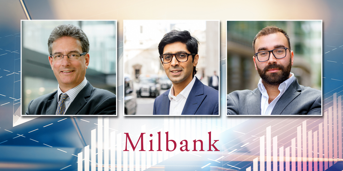 Milbank Lawyers John Dewar, Munib Hussain and Bader Thabti Discuss ...