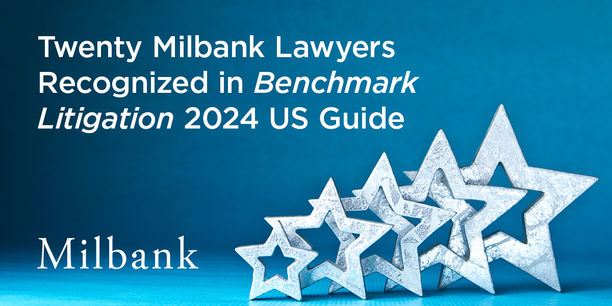 Twenty Milbank Lawyers Recognized in Benchmark Litigation 2024 US Guide