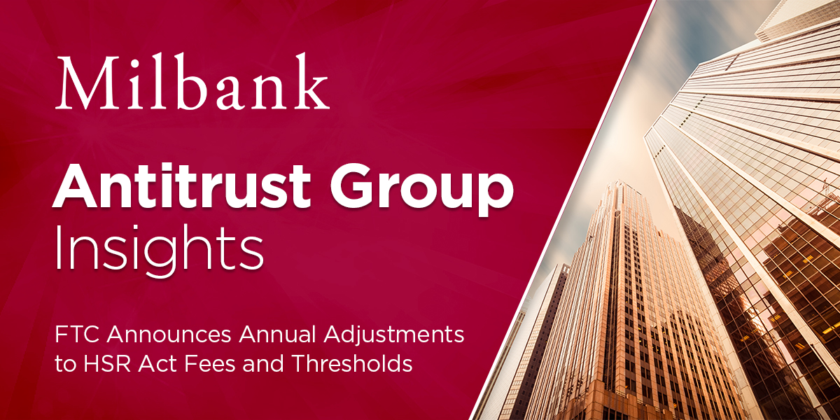FTC Announces Annual Adjustments to HSR Act Fees and Thresholds