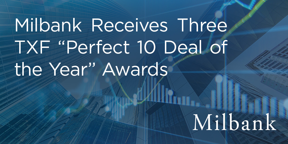 Milbank Receives Three TXF “Perfect 10 Deal of the Year” Awards