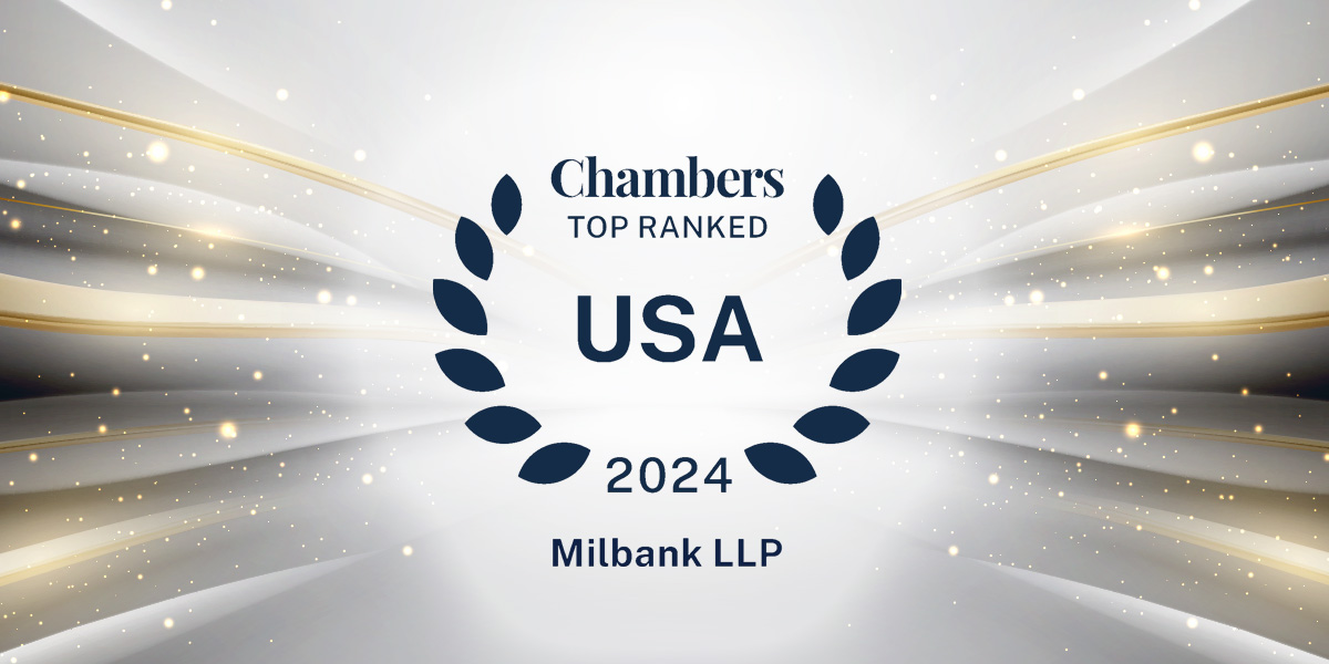 Chambers USA 2024 Rankings: 56 Milbank Attorneys and 29 Practices Ranked