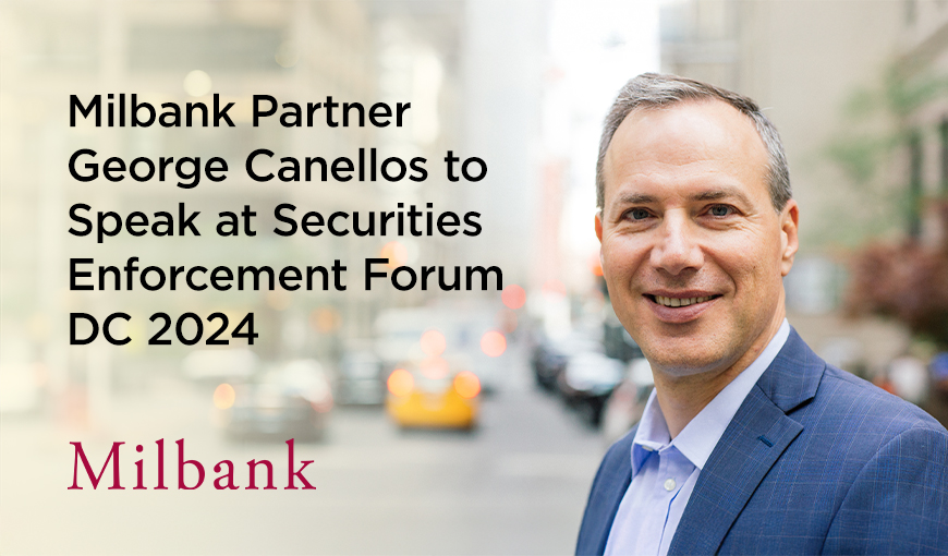 Milbank Partner George Canellos to Speak at Securities Enforcement ...