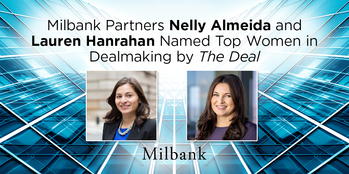 Milbank Partners Nelly Almeida and Lauren Hanrahan Named Top Women in ...