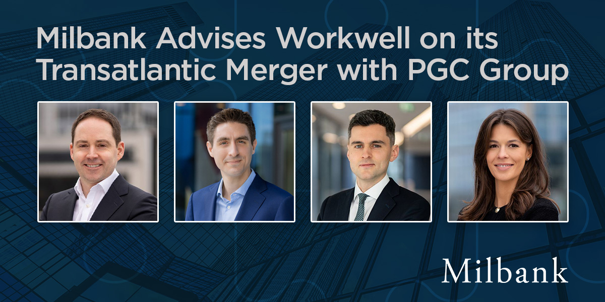 Milbank Advises Workwell on Its Transatlantic Merger with PGC Group