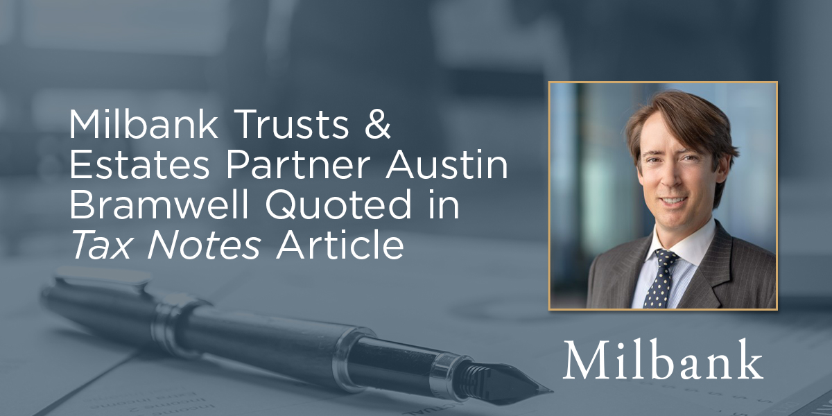 Milbank Trusts & Estates Partner Austin Bramwell Discusses Dickman v ...