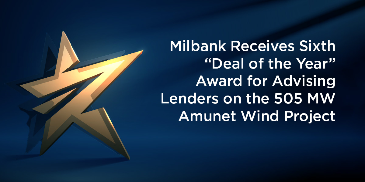Milbank Receives Sixth “Deal of the Year” Award for Advising Lenders on ...