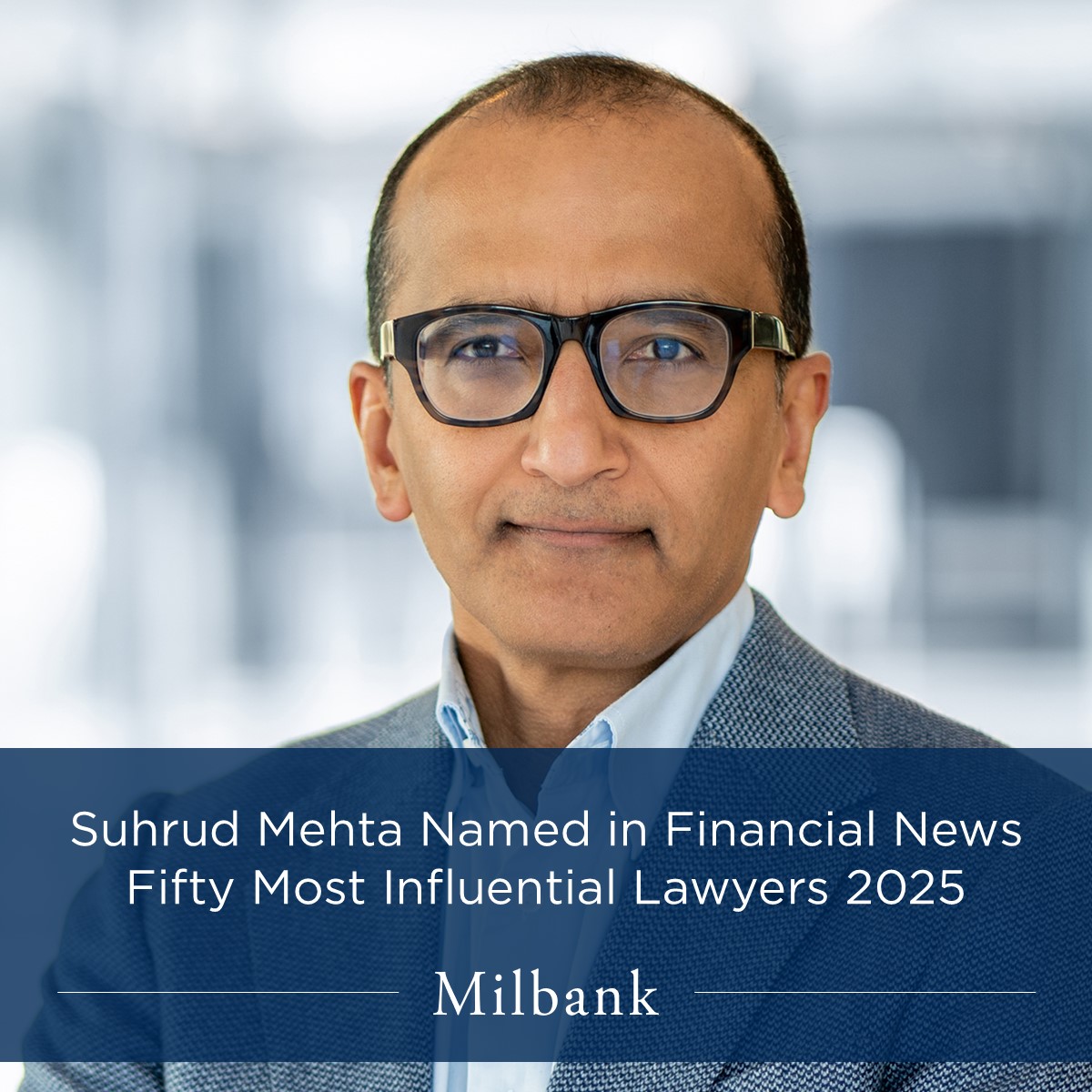 Suhrud Mehta Named in Financial News Fifty Most Influential Lawyers 2025