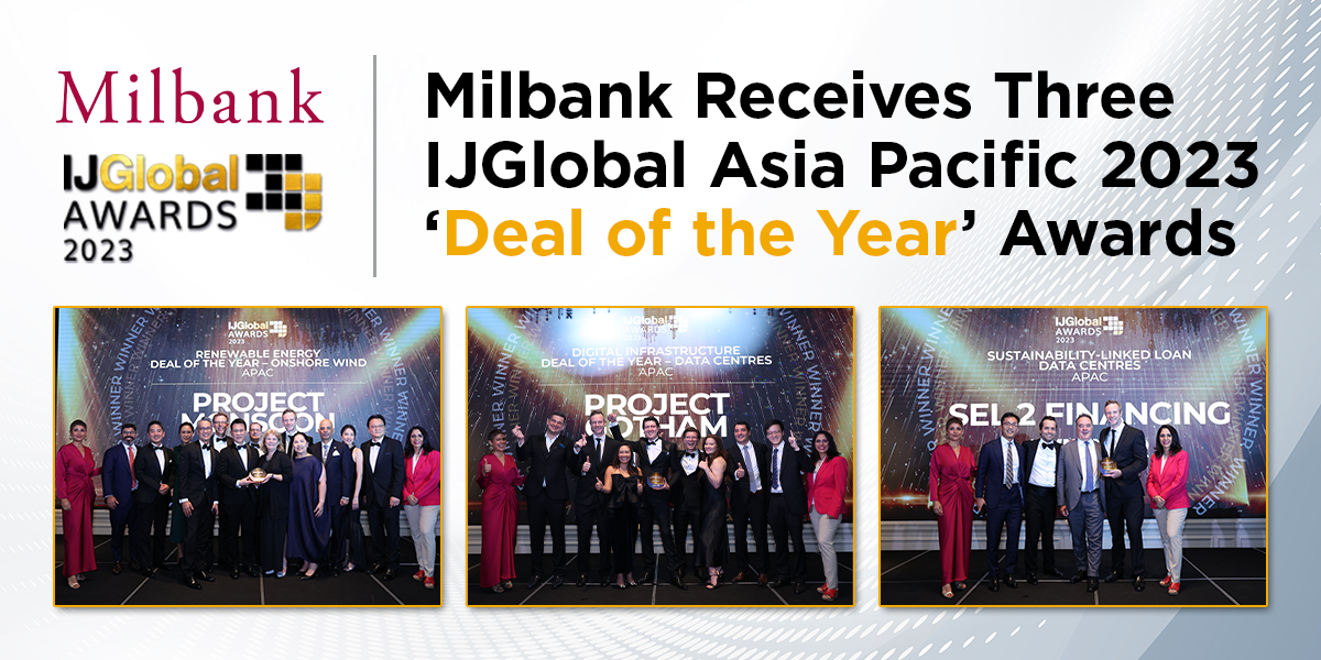 Milbank Receives Three IJGlobal Asia Pacific 2023 ‘Deal of the Year’ Awards