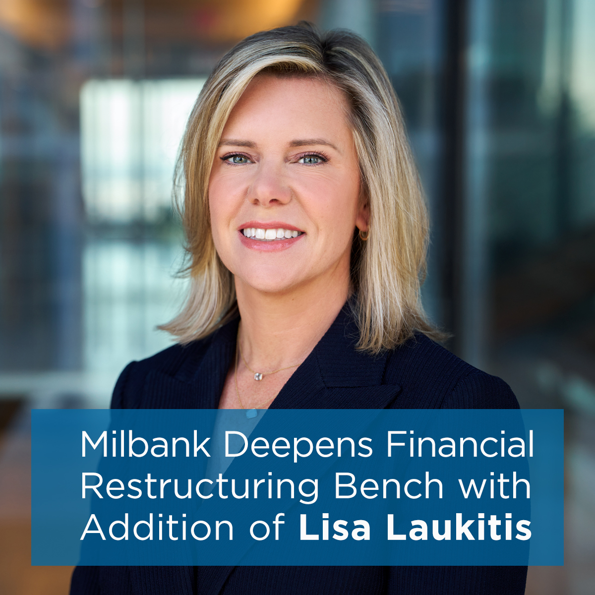 Milbank Deepens Financial Restructuring Bench with Addition of Lisa ...