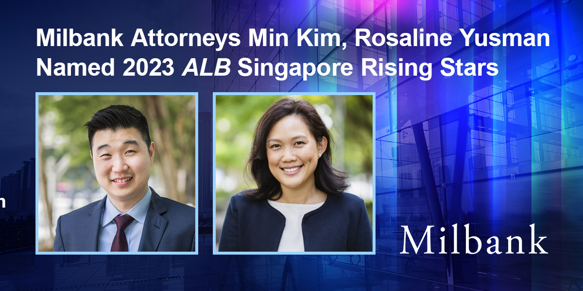 Milbank Attorneys Min Kim, Rosaline Yusman Named 2023 ALB Singapore Rising Stars