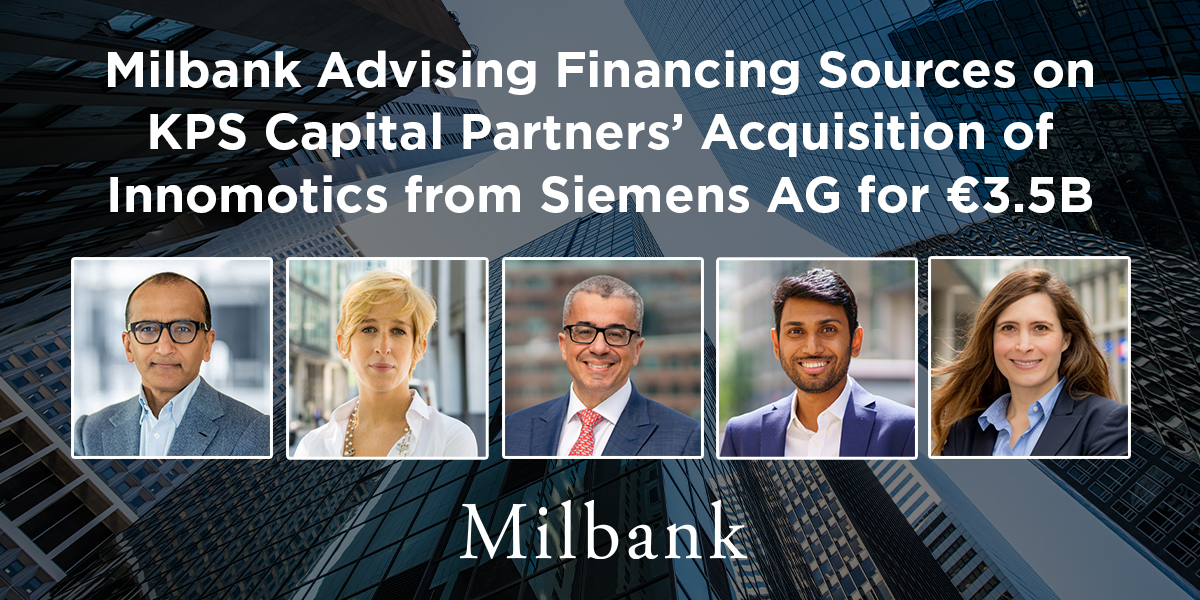 Milbank LLP Advised the Financing Sources to Provide a Debt Financing Package in Support of KPS ...