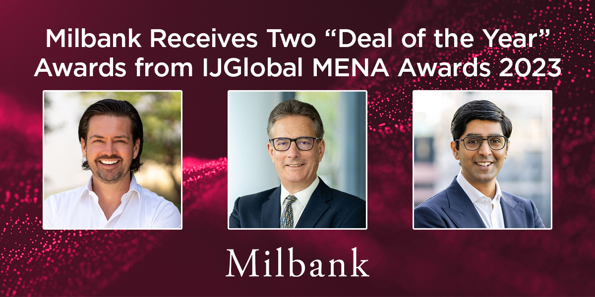 Milbank Receives Two “Deal of the Year” Awards from IJGlobal MENA ...