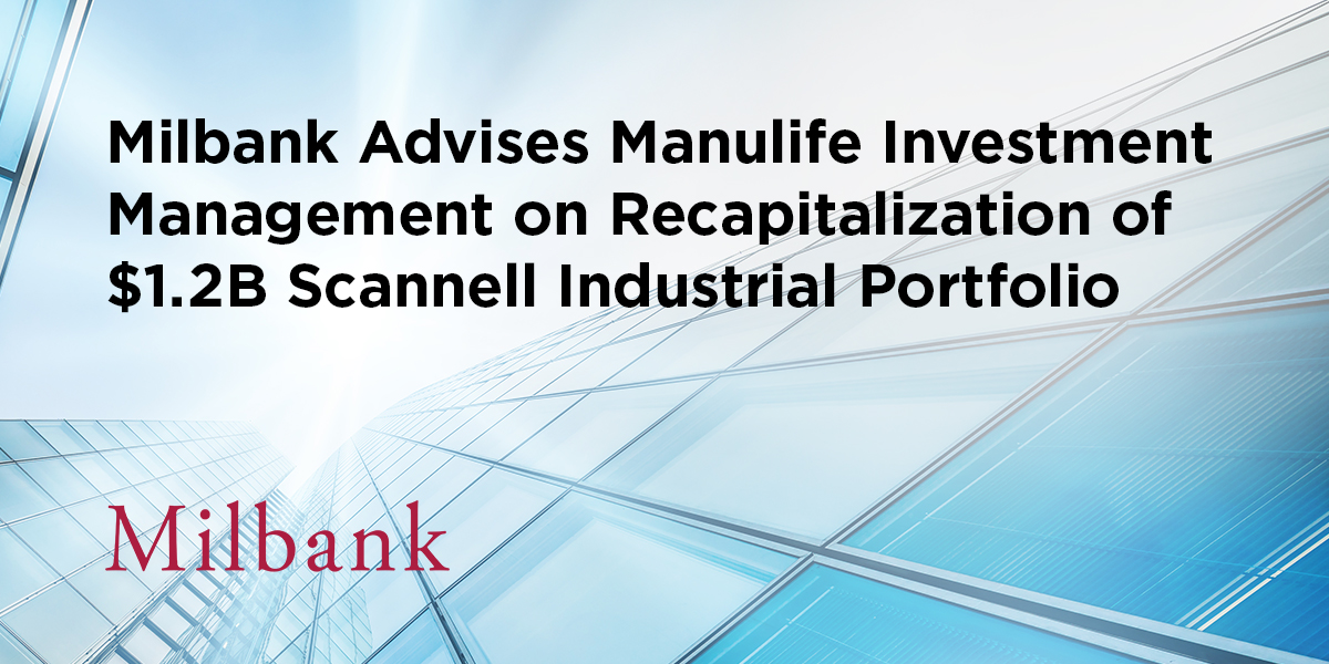 Milbank Advises Manulife Investment Management on Recapitalization of ...