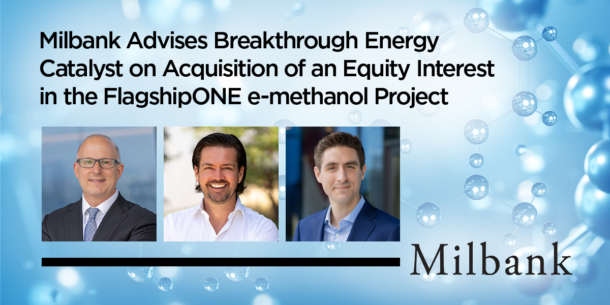 Milbank Advises Breakthrough Energy Catalyst on Acquisition of an ...