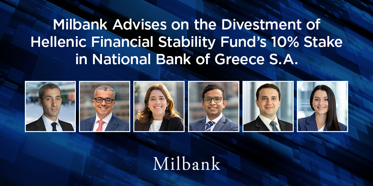 Milbank Advises on the Divestment of Hellenic Financial Stability Fund ...