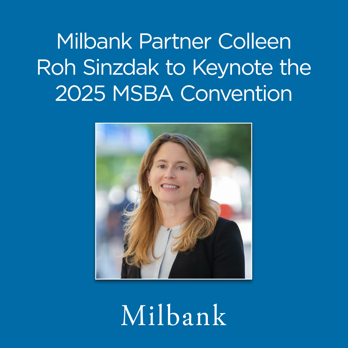 Milbank Partner Colleen Roh Sinzdak to Keynote 2025 MSBA Convention