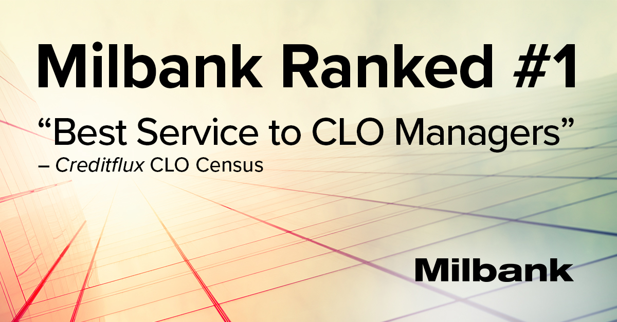 Milbank Ranked #1 “Best Service to CLO Managers” in Second Annual ...